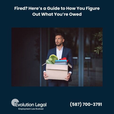 Fired? Here’s a Guide to How You Figure Out What You’re Owed - Calgary ...